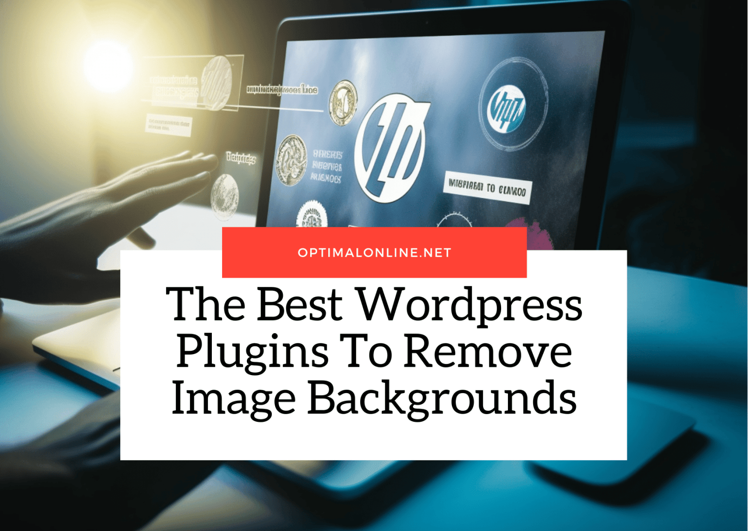 The 5 Best Wordpress Plugins To Remove Image Backgrounds - Optimal Online