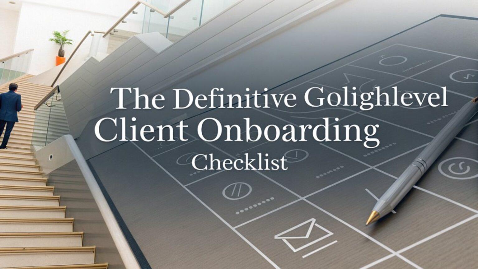 The Definitive GoHighLevel Client Onboarding Checklist - Optimal Online